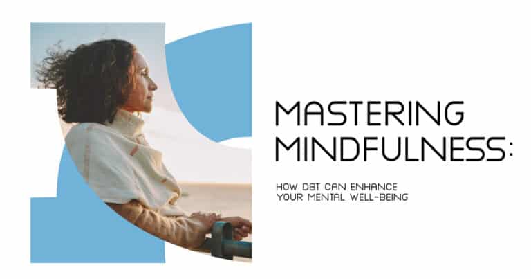 Mastering Mindfulness with DBT: Enhance Your Mental Well-being